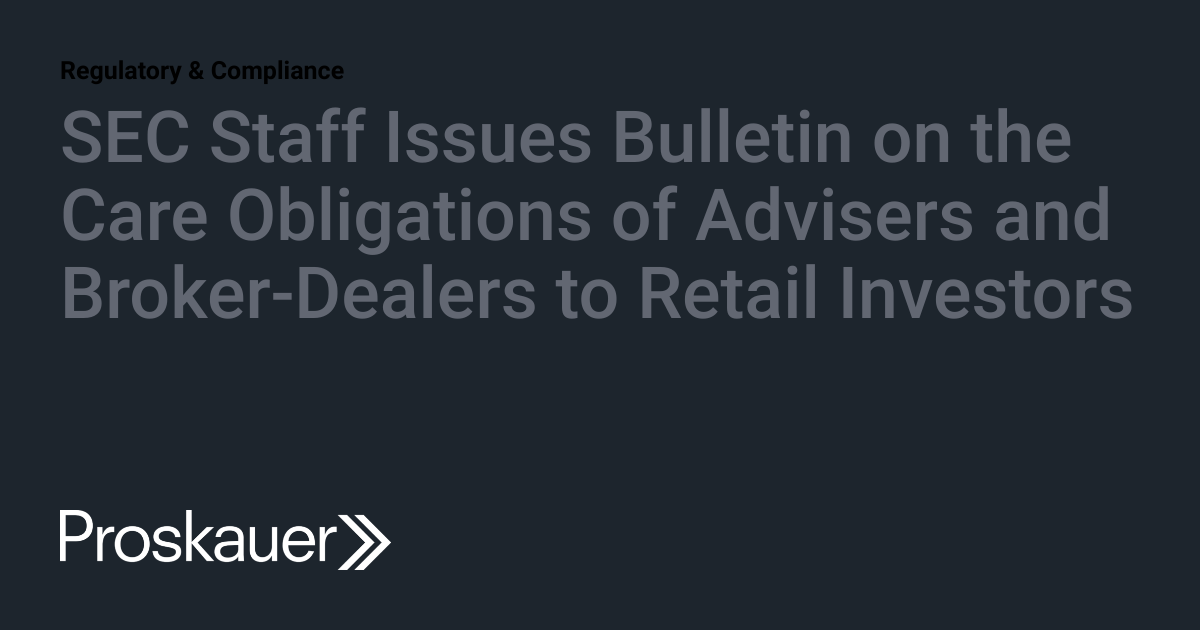 SEC Staff Issues Bulletin on the Care Obligations of Advisers and ...