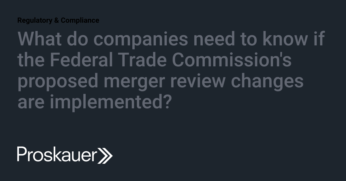 What do companies need to know if the Federal Trade Commission's ...