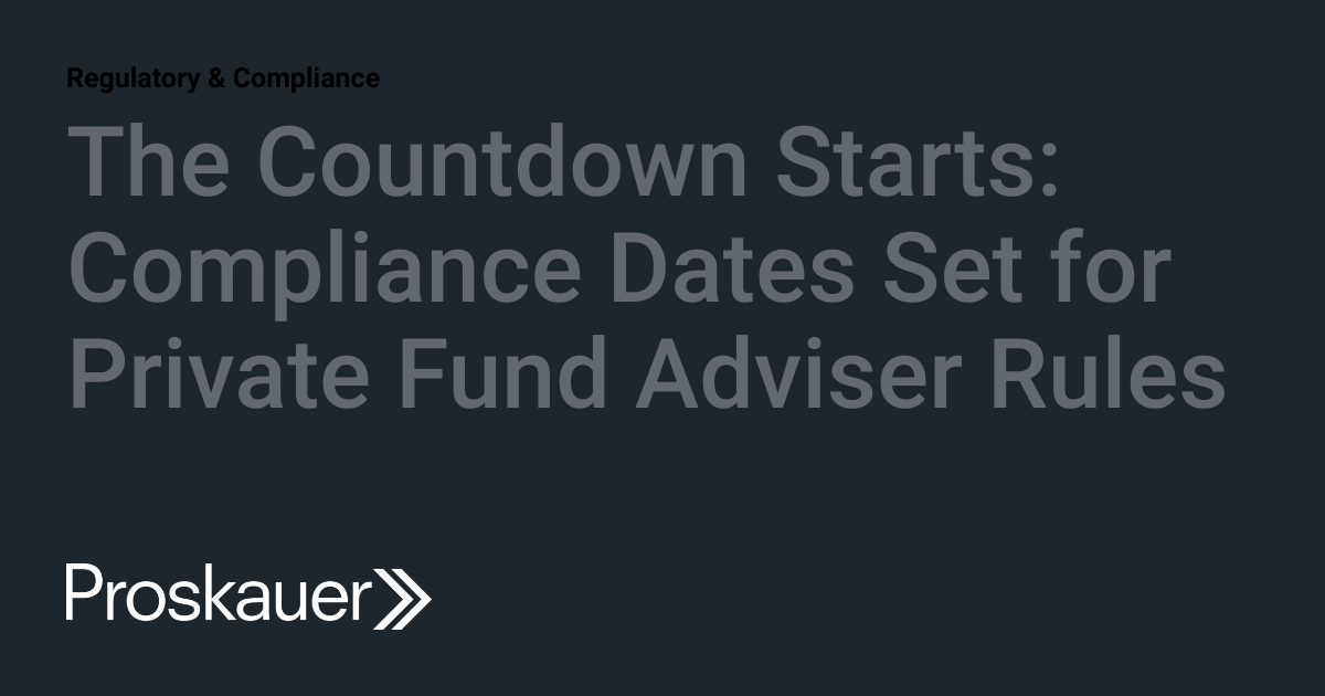 The Countdown Starts: Compliance Dates Set for Private Fund Adviser ...