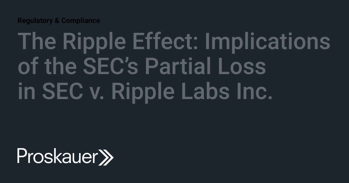 The Ripple Effect: Implications of the SEC’s Partial Loss in SEC v ...