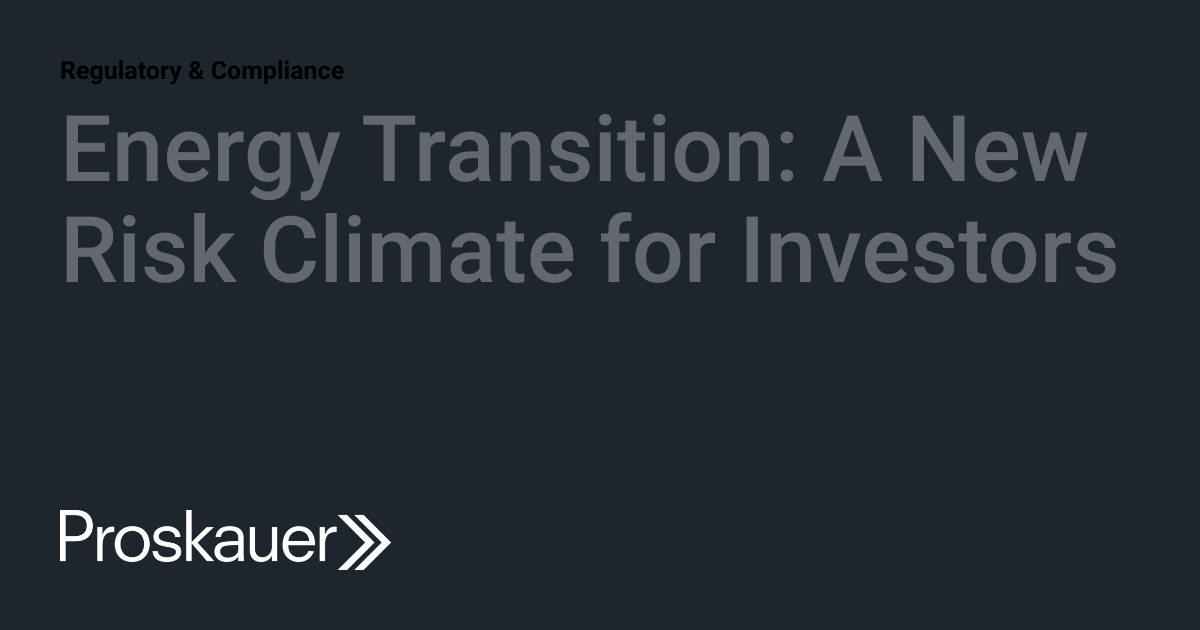 Energy Transition: A New Risk Climate for Investors | Regulatory ...