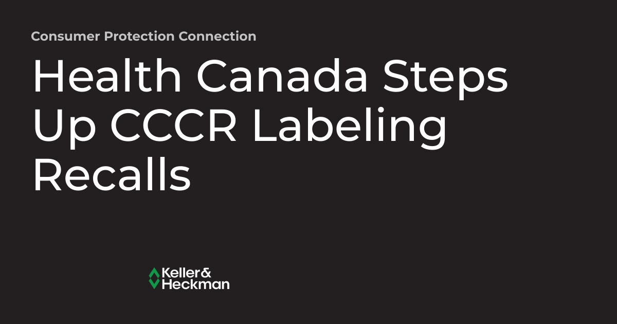 Health Canada Steps Up CCCR Labeling Recalls | Consumer Protection ...