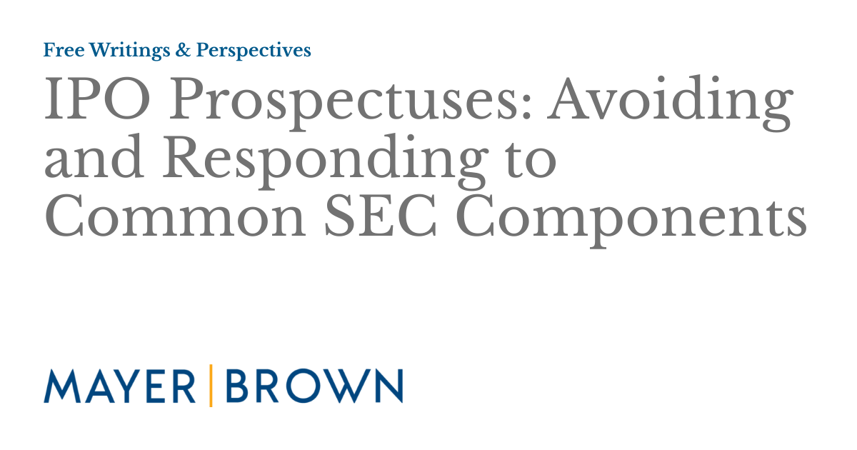 IPO Prospectuses: Avoiding and Responding to Common SEC Components | Free Writings & Perspectives