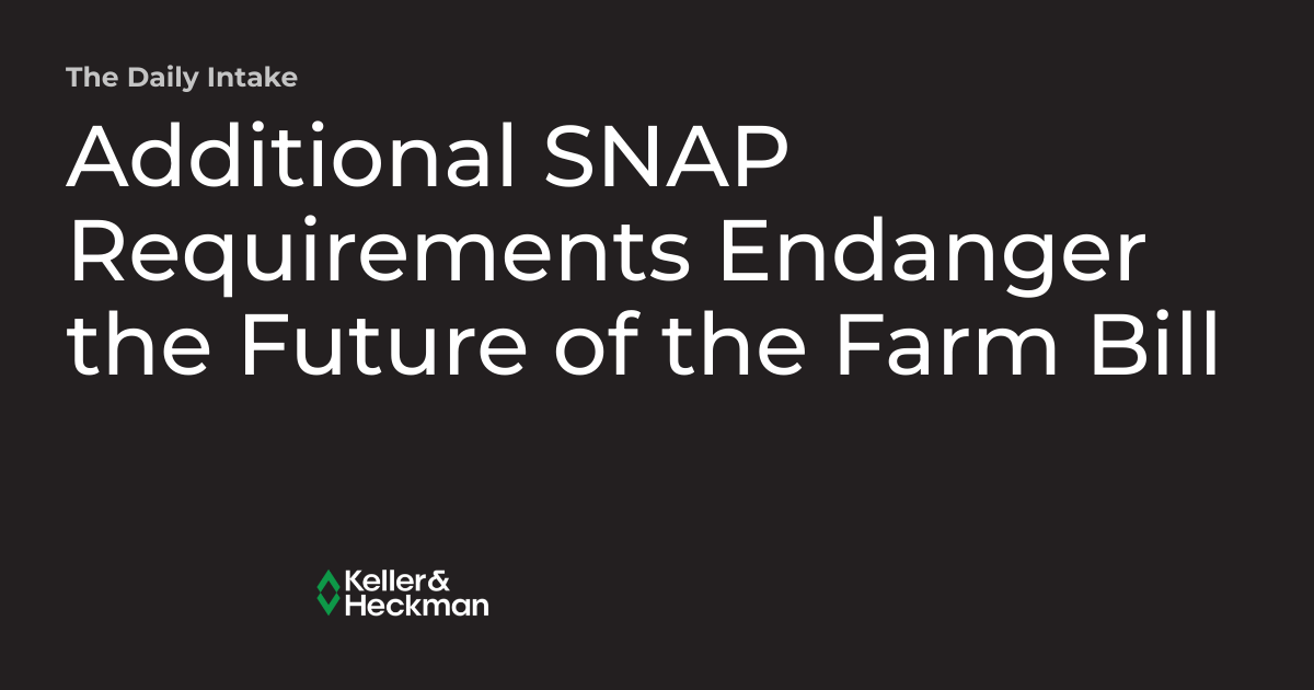 Additional SNAP Requirements Endanger the Future of the Farm Bill | The ...