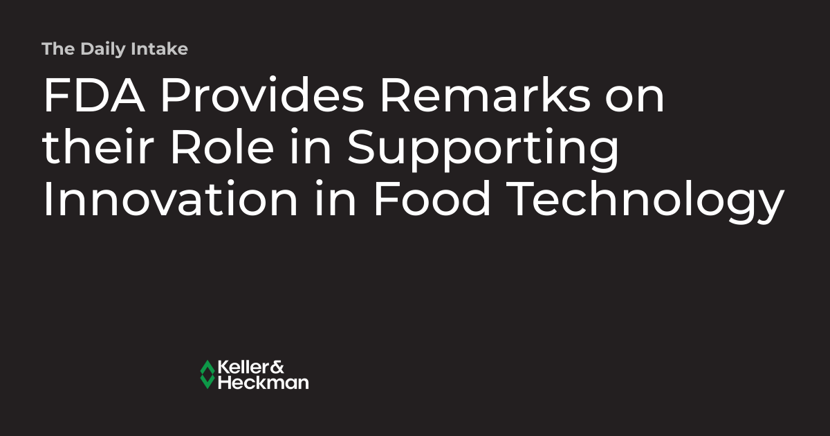 FDA Provides Remarks on their Role in Supporting Innovation in Food ...