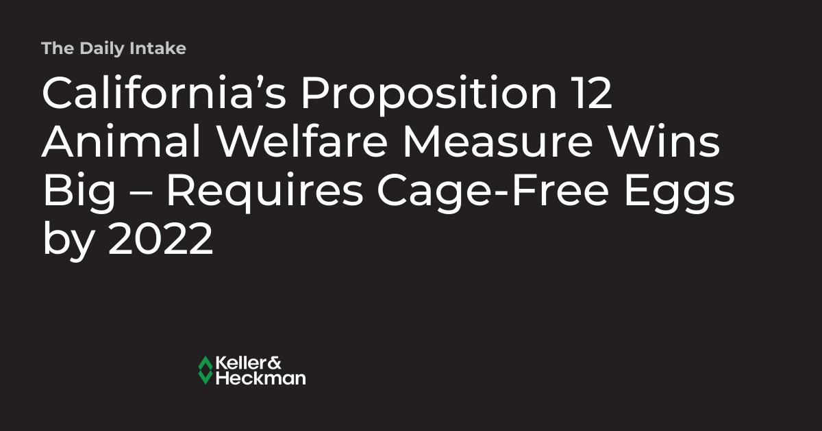 California’s Proposition 12 Animal Welfare Measure Wins Big – Requires ...