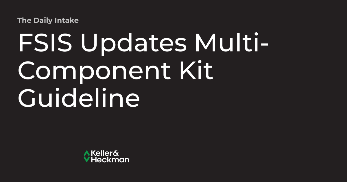 FSIS Updates Multi-Component Kit Guideline | The Daily Intake
