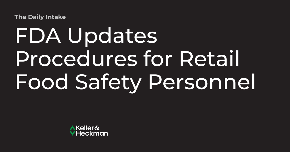 FDA Updates Procedures for Retail Food Safety Personnel | The Daily Intake