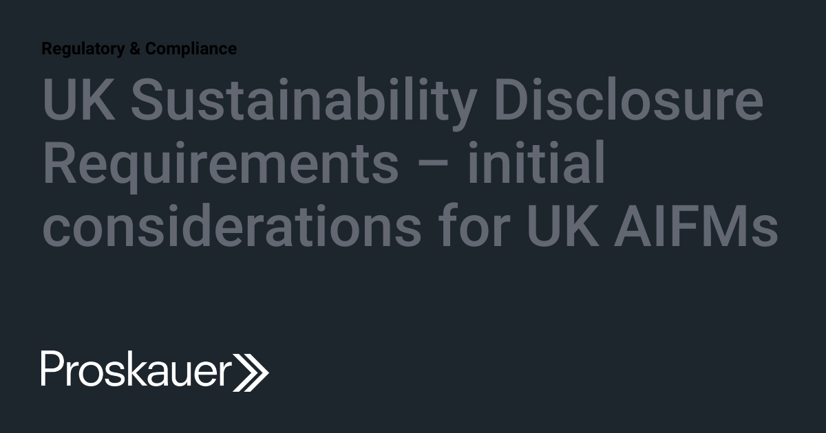 UK Sustainability Disclosure Requirements – initial considerations for ...