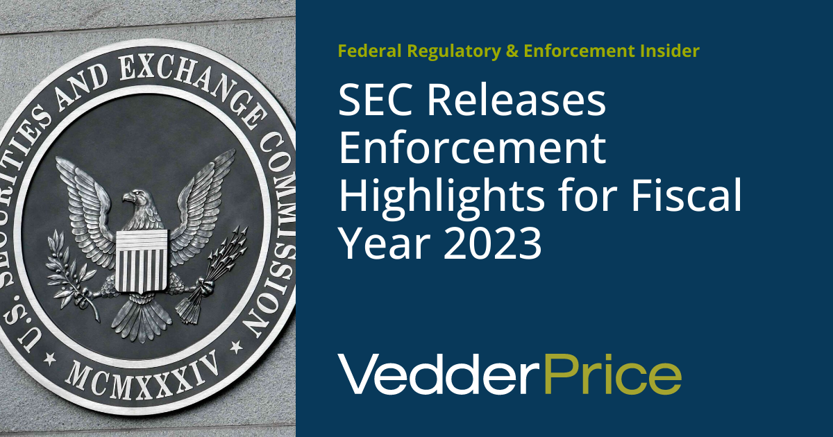 SEC Releases Enforcement Highlights for Fiscal Year 2023 | Federal ...