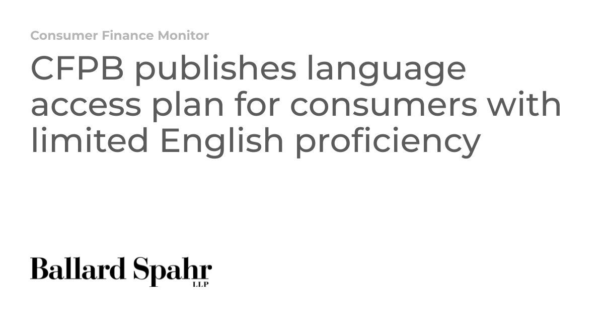 CFPB publishes language access plan for consumers with limited English ...