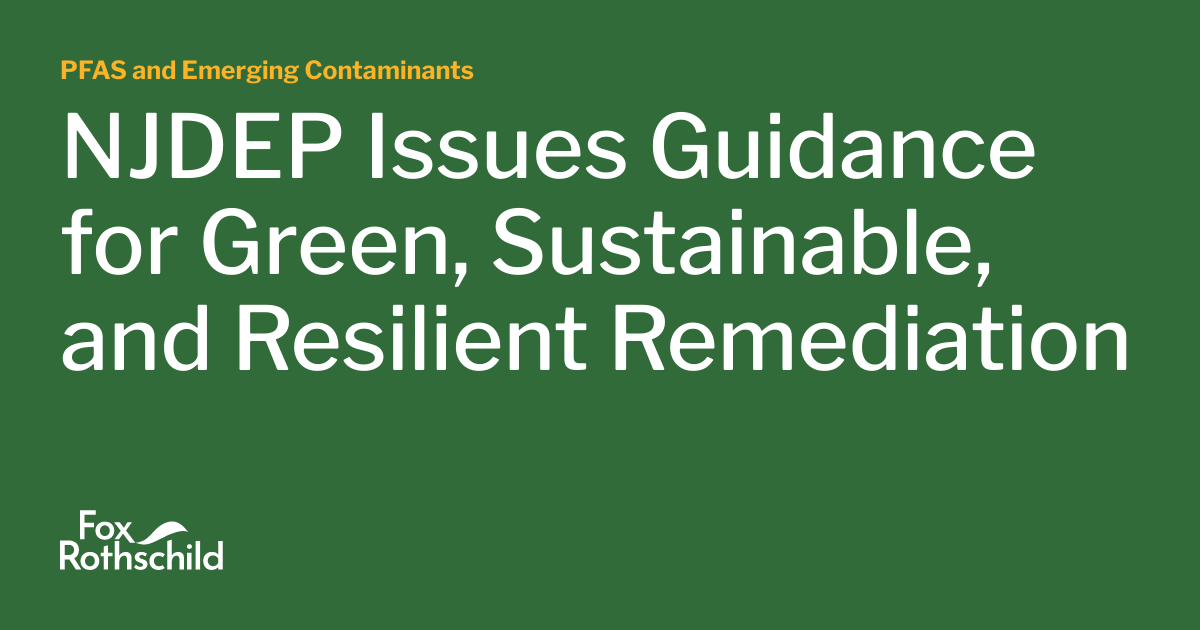 NJDEP Issues Guidance for Green, Sustainable, and Resilient Remediation ...