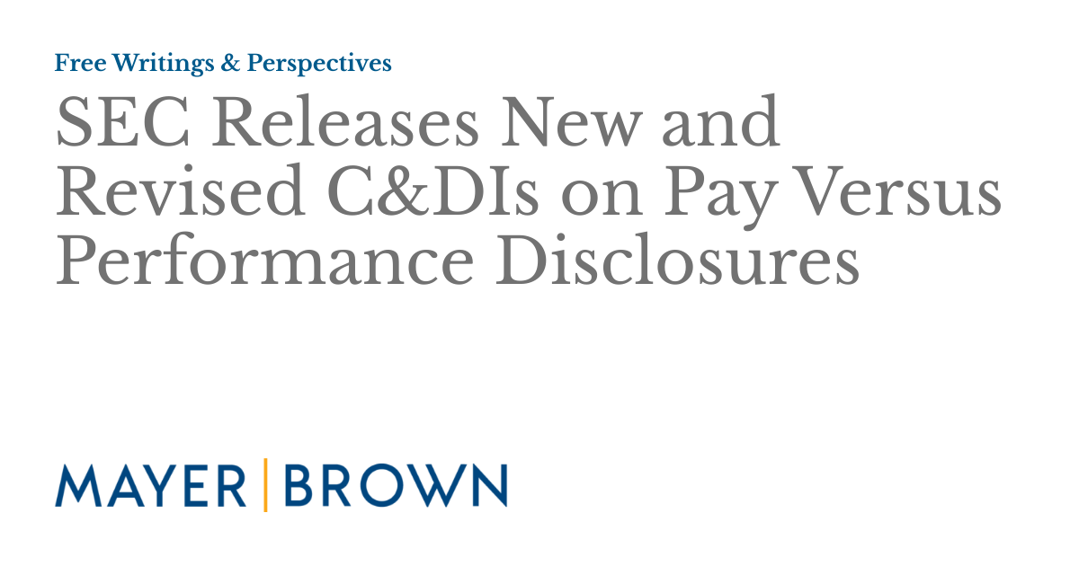SEC Releases New and Revised C&DIs on Pay Versus Performance Disclosures | Free Writings ...