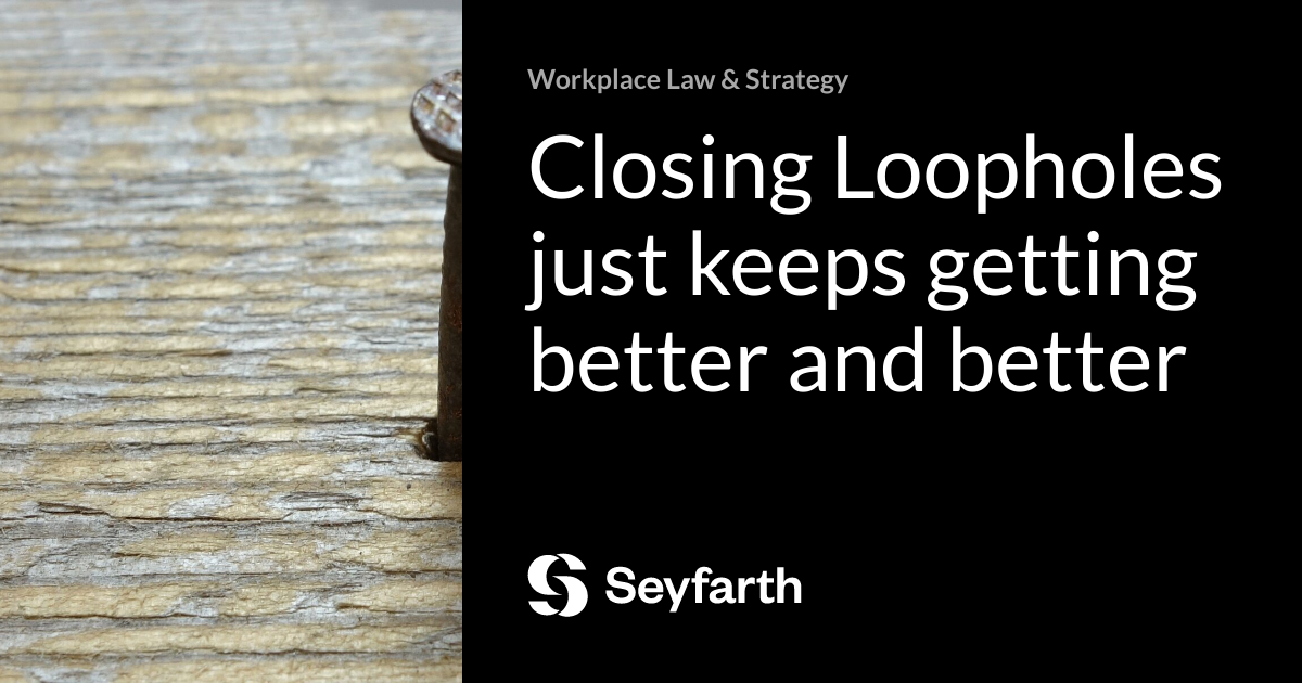 Closing Loopholes just keeps getting better and better | Workplace Law ...
