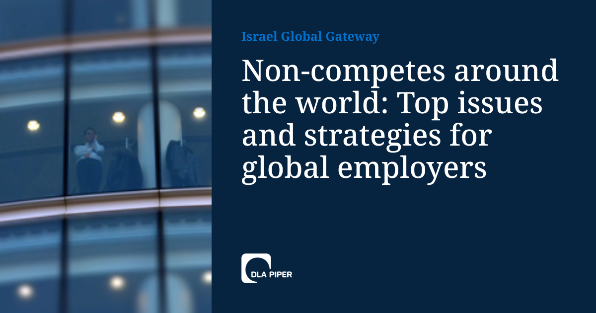 Non-competes around the world: Top issues and strategies for global ...