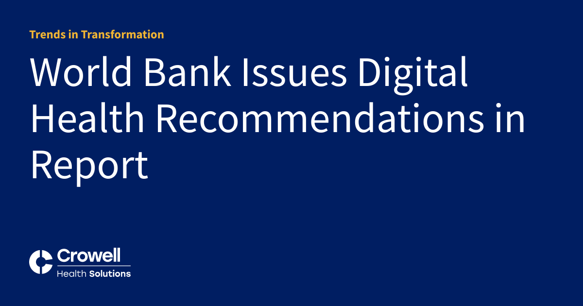 World Bank Issues Digital Health Recommendations in Report | Trends in ...