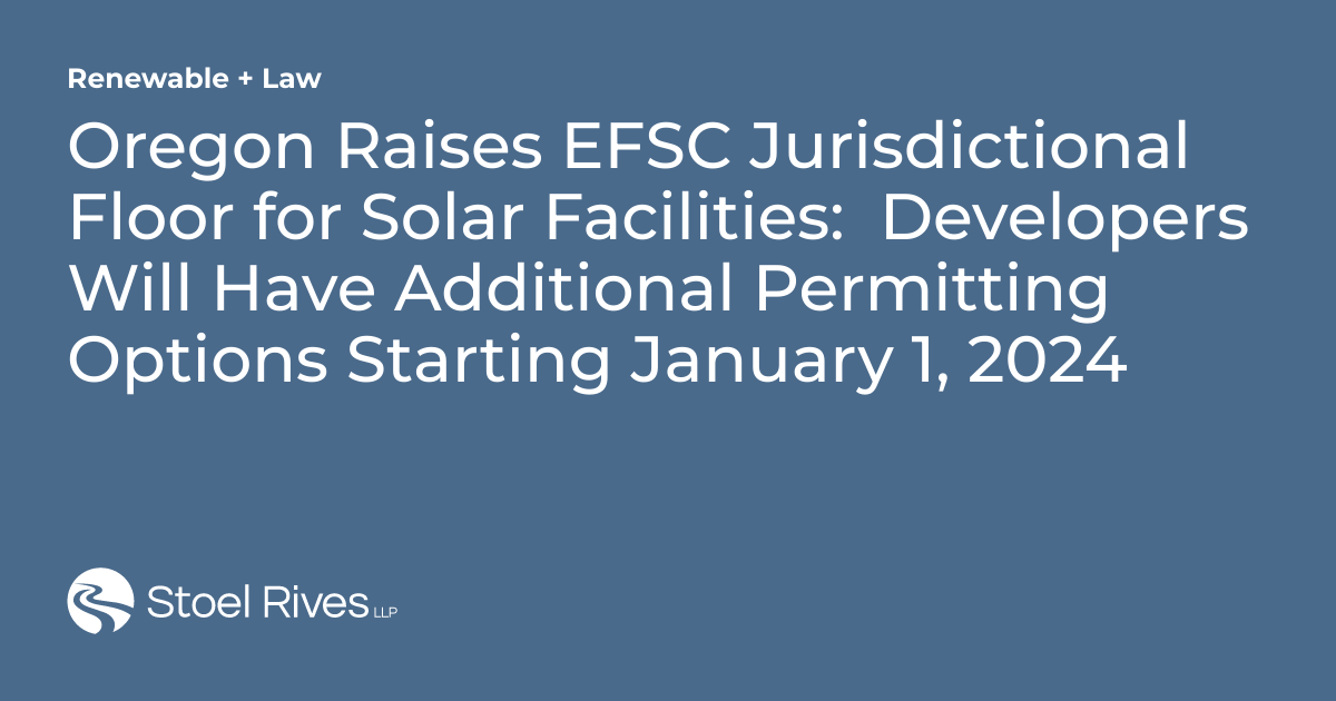 Oregon Raises EFSC Jurisdictional Floor for Solar Facilities ...