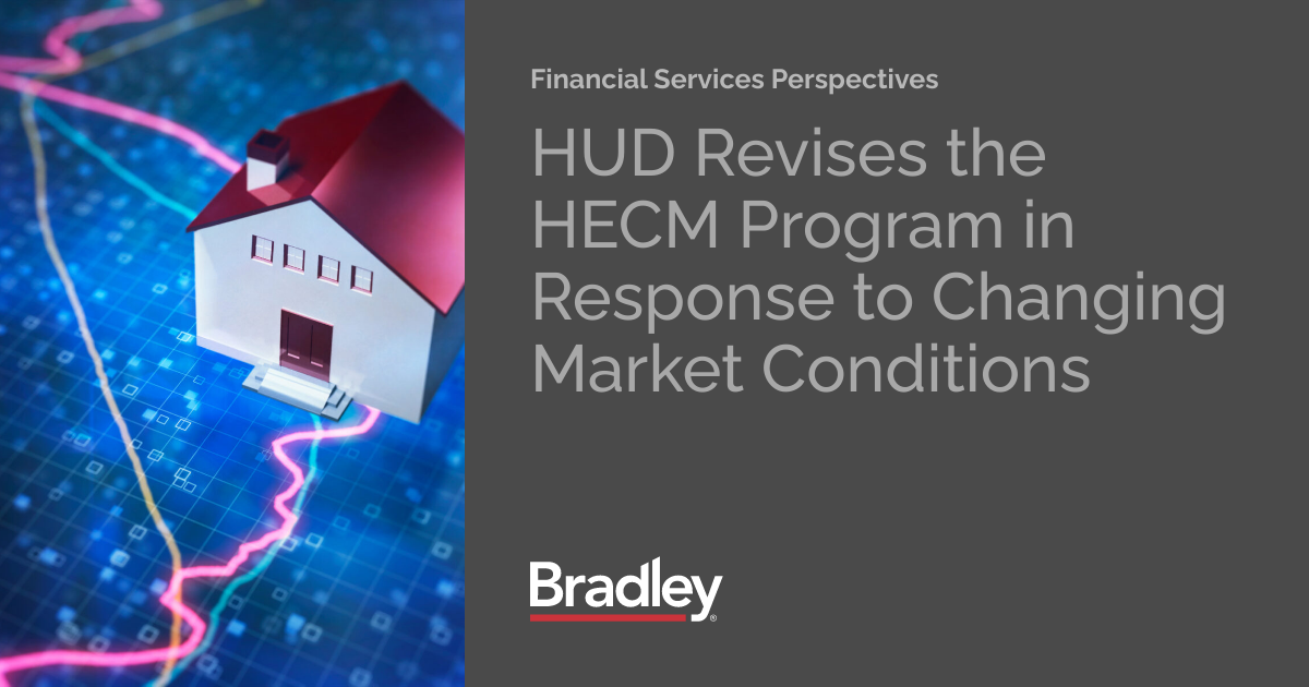 HUD Revises the HECM Program in Response to Changing Market Conditions ...