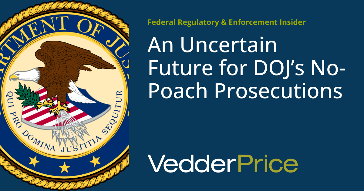 An Uncertain Future for DOJ’s No-Poach Prosecutions | Federal ...