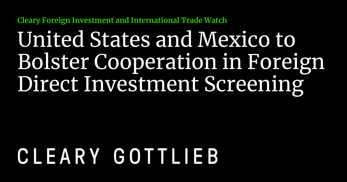 United States And Mexico To Bolster Cooperation In Foreign Direct