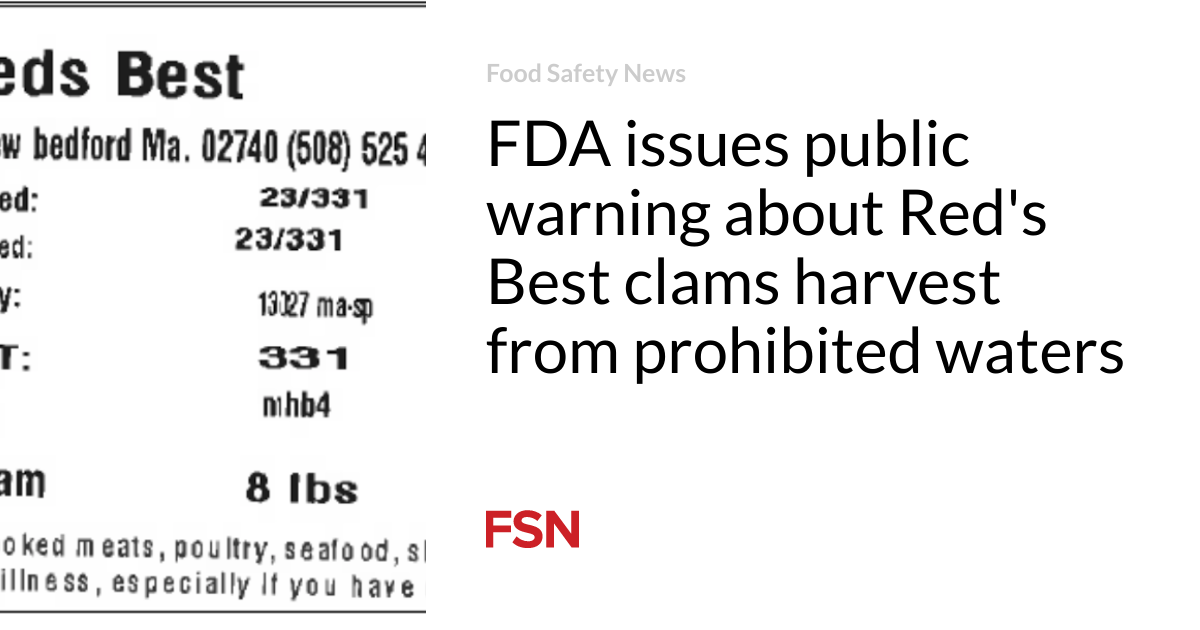 FDA issues public warning about Red's Best clams harvest from ...