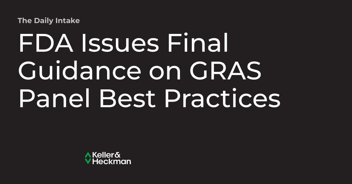 FDA Issues Final Guidance on GRAS Panel Best Practices | The Daily Intake