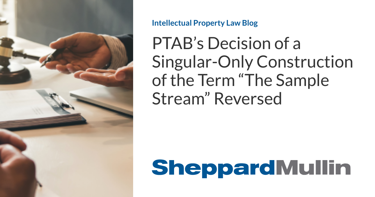 PTAB’s Decision of a Singular-Only Construction of the Term “The Sample ...