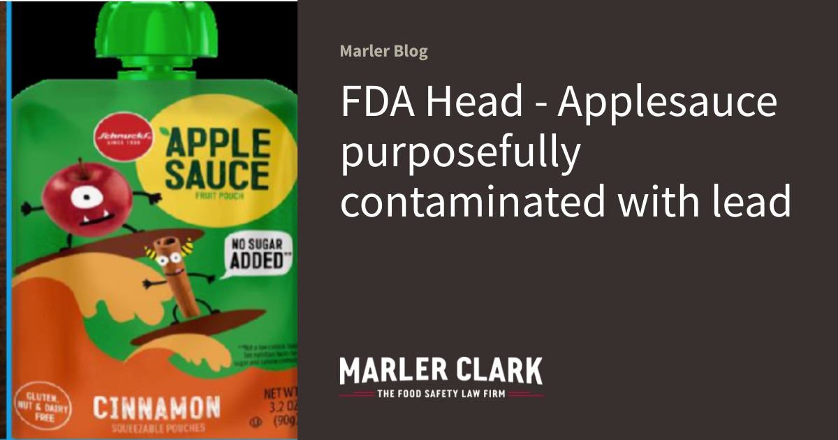 FDA Head - Applesauce purposefully contaminated with lead | Marler Blog