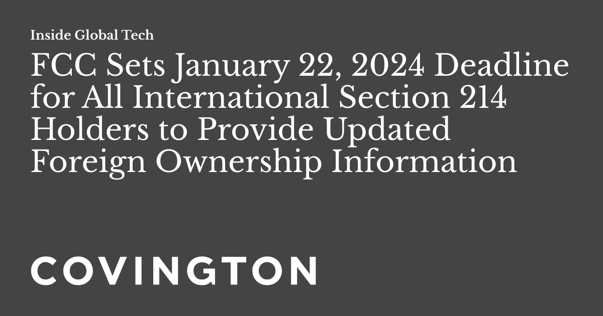 FCC Sets January 22, 2024 Deadline for All International Section 214 ...