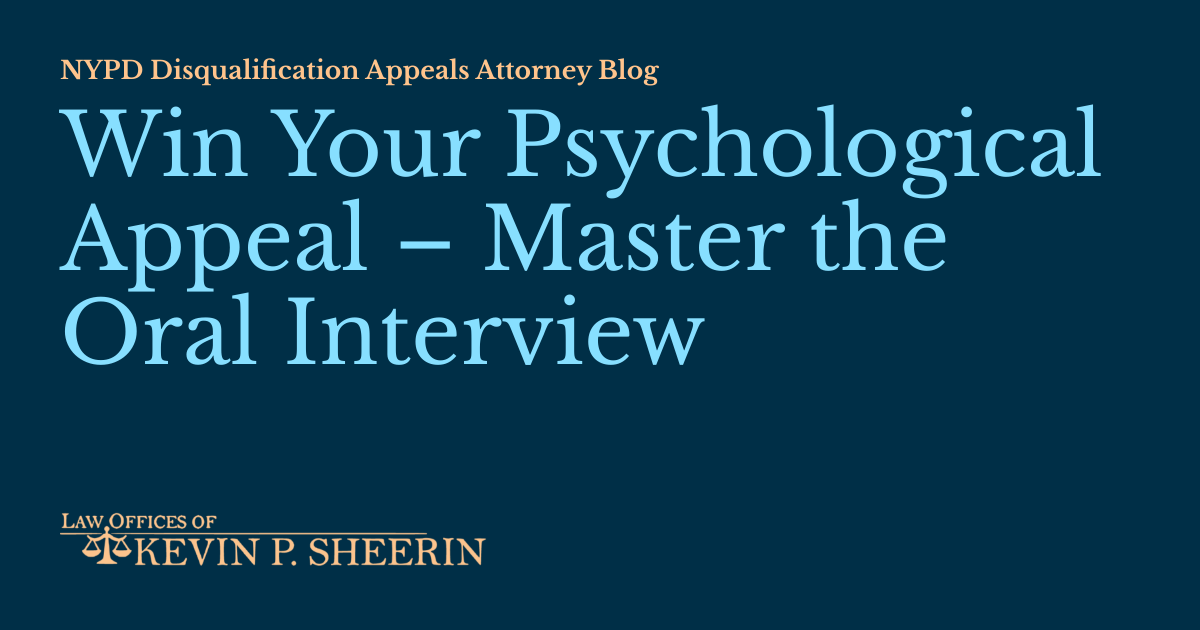 Win Your Psychological Appeal – Master the Oral Interview | NYPD ...