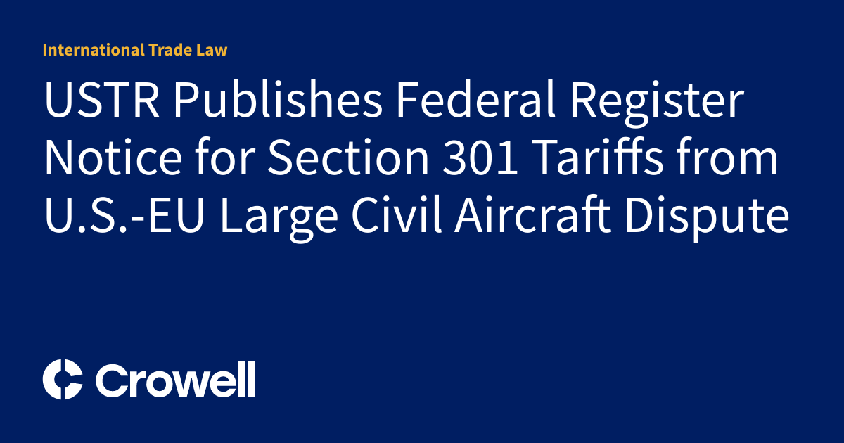 USTR Publishes Federal Register Notice for Section 301 Tariffs from U.S ...