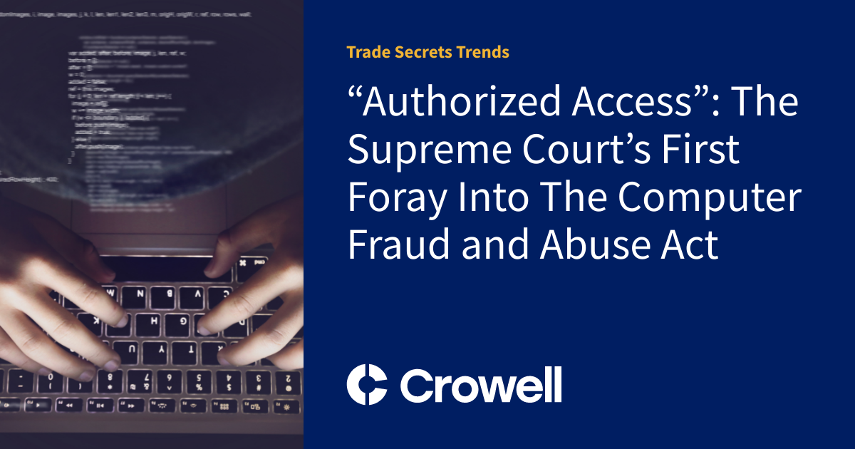 “Authorized Access”: The Supreme Court’s First Foray Into The Computer ...