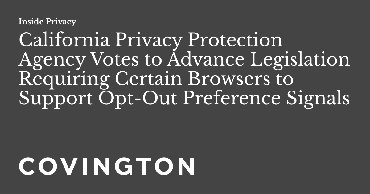 California Privacy Protection Agency Votes to Advance Legislation ...