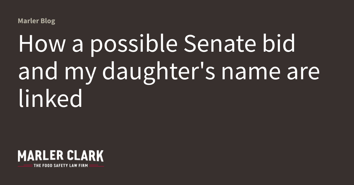 How a possible Senate bid and my daughter's name are linked | Marler Blog