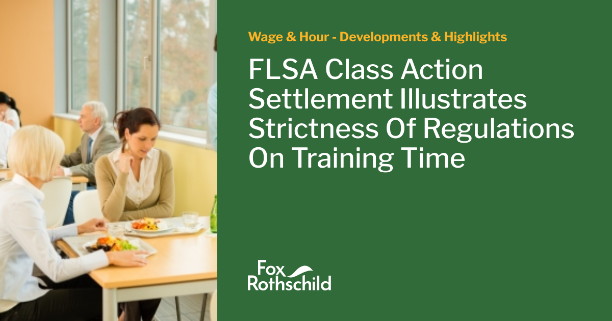 FLSA Class Action Settlement Illustrates Strictness Of Regulations On ...