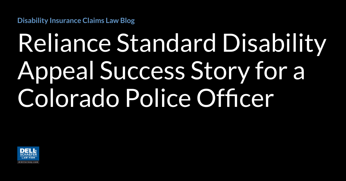 Reliance Standard Disability Appeal Success Story for a Colorado Police ...