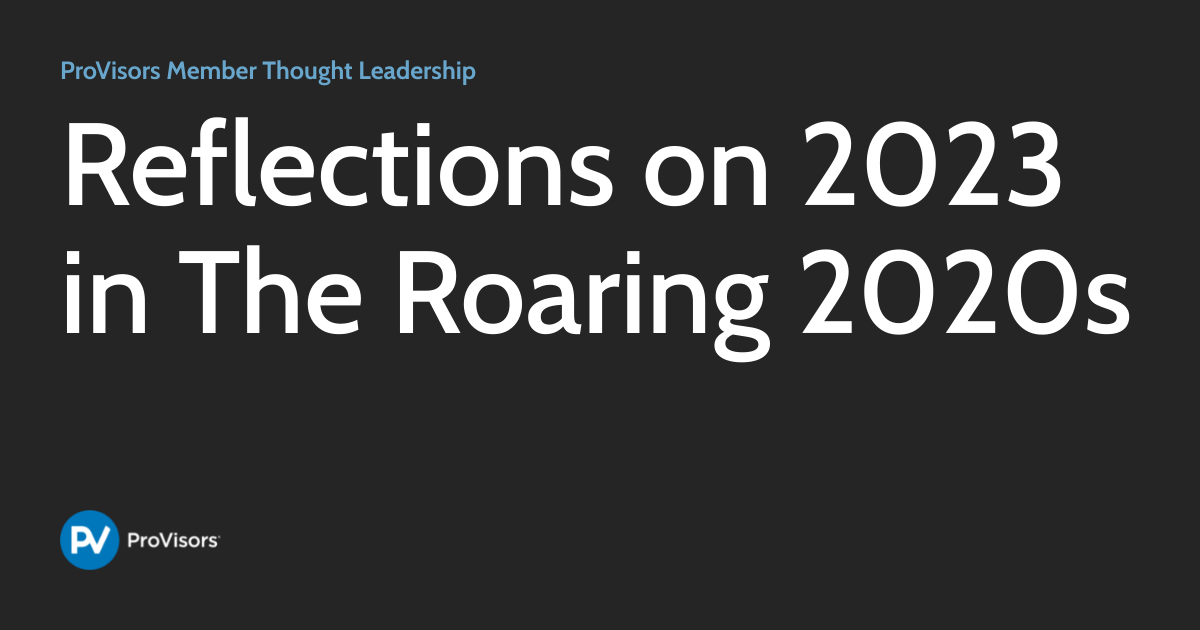 Reflections on 2023 in The Roaring 2020s | ProVisors Member Thought ...