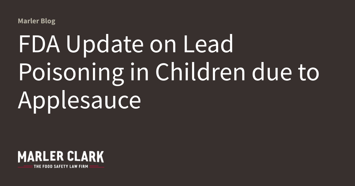 FDA Update on Lead Poisoning in Children due to Applesauce | Marler Blog