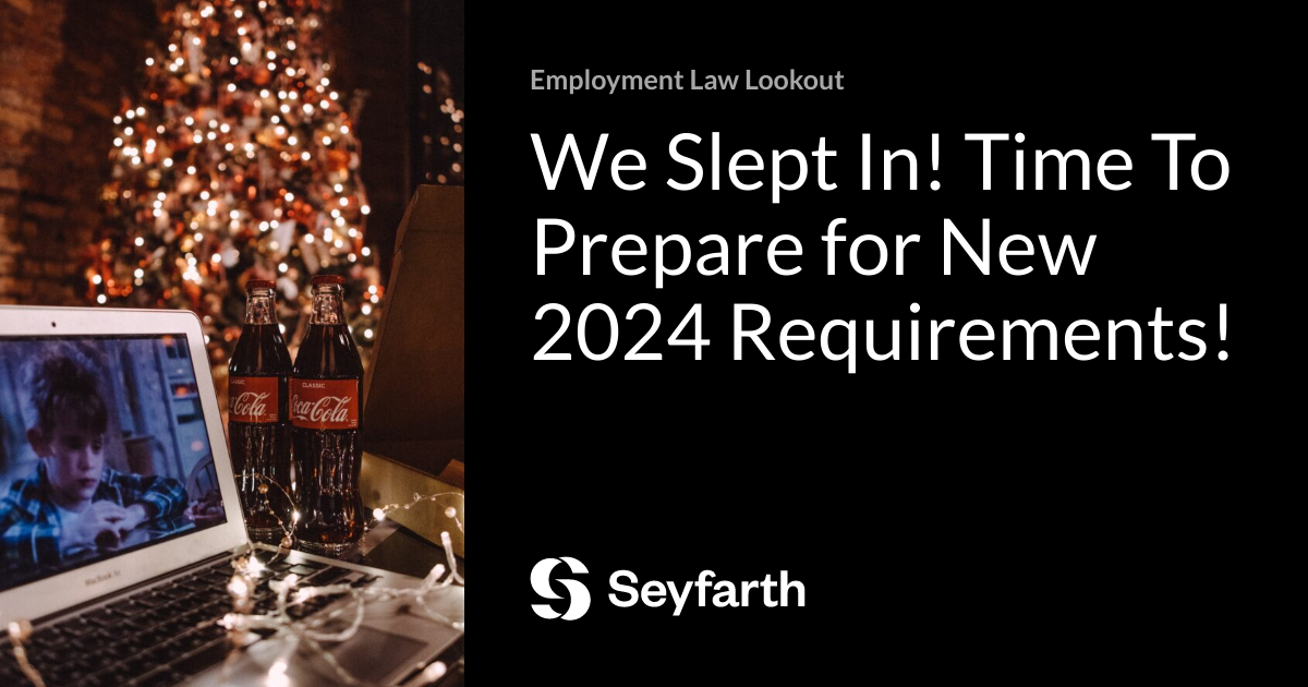 We Slept In! Time To Prepare for New 2024 Requirements! | Employment ...