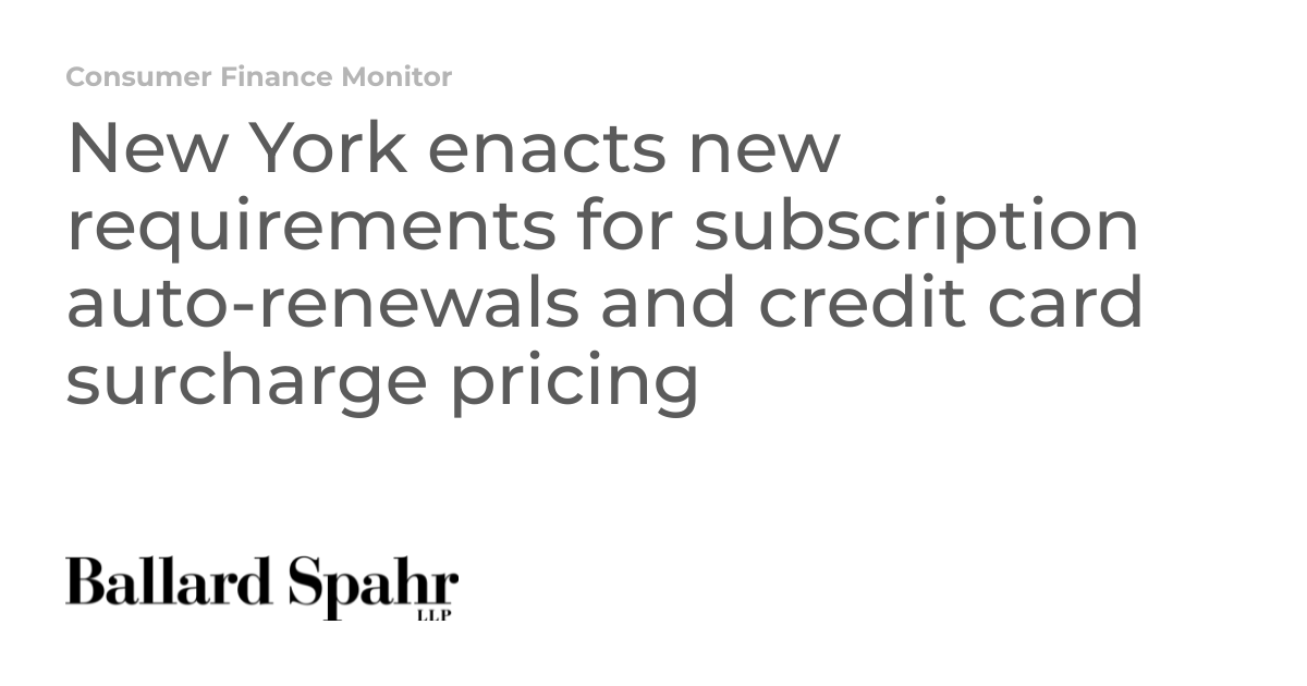 New York enacts new requirements for subscription auto-renewals and ...