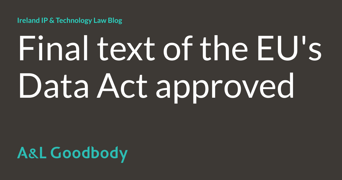 Final text of the EU's Data Act approved | Tech Law Blog