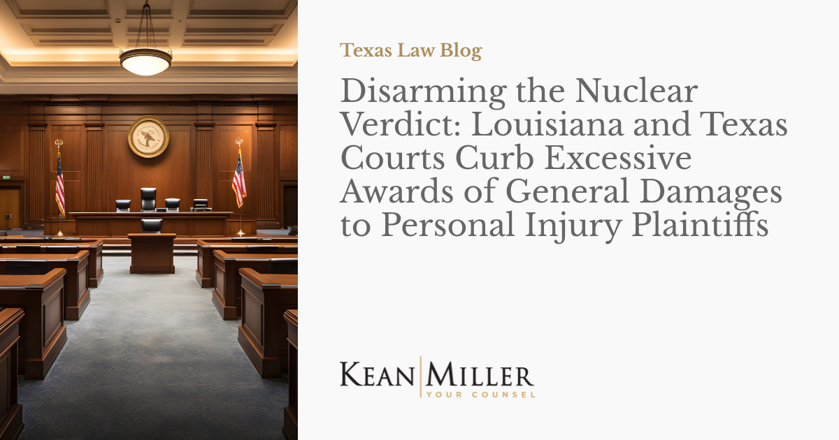 Disarming the Nuclear Verdict: Louisiana and Texas Courts Curb ...