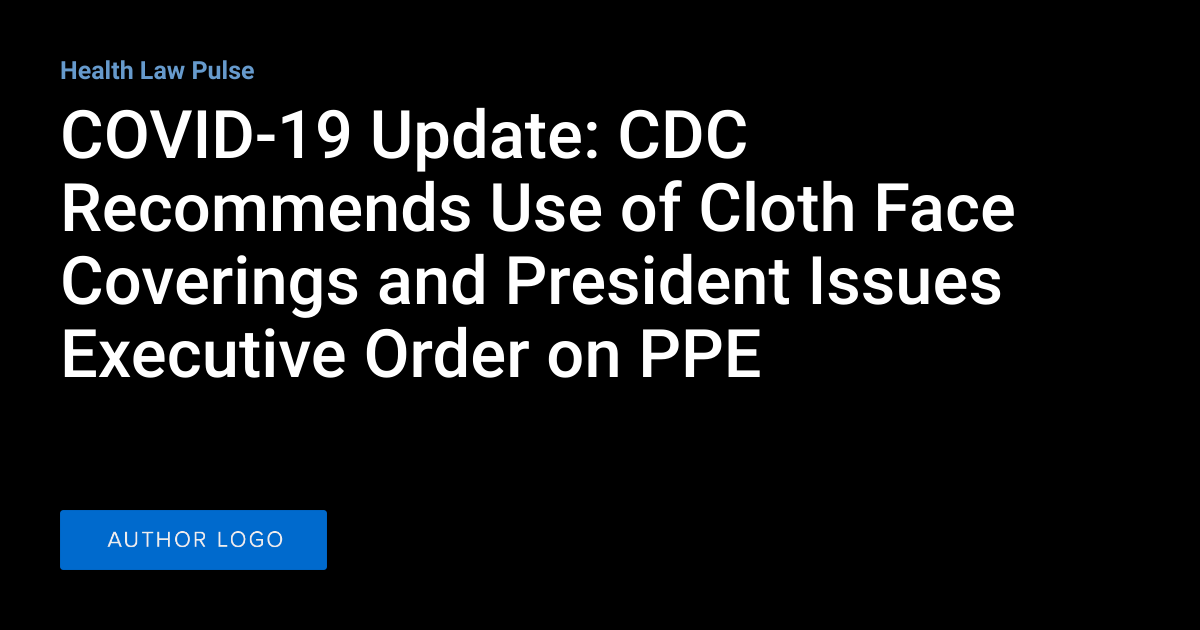 COVID-19 Update: CDC Recommends Use of Cloth Face Coverings and ...