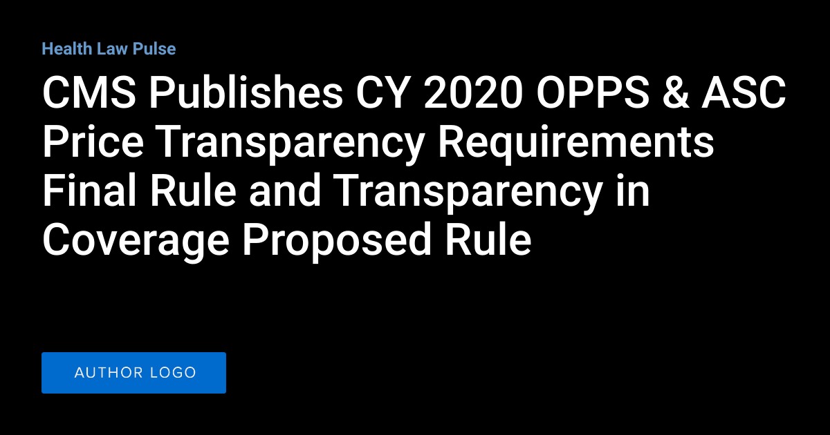CMS Publishes CY 2020 OPPS & ASC Price Transparency Requirements Final ...