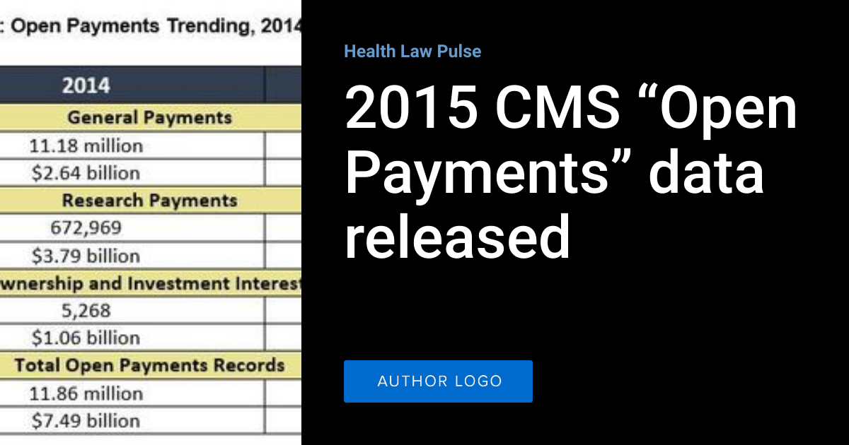 2015 CMS “Open Payments” data released | Health Law Pulse