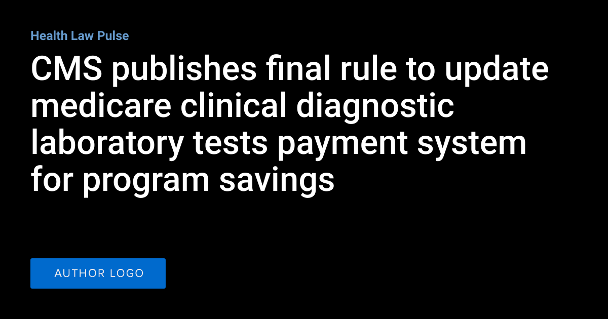 CMS publishes final rule to update medicare clinical diagnostic ...