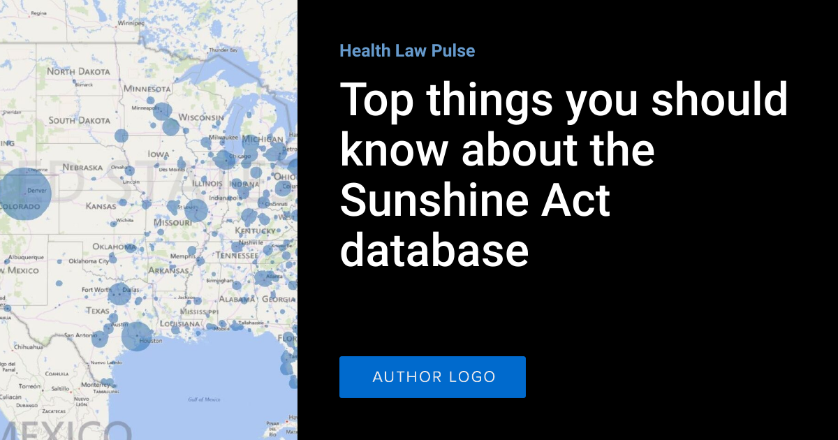 Top things you should know about the Sunshine Act database | Health Law ...