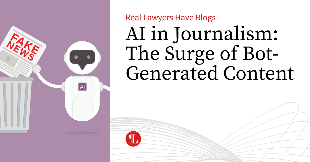 AI in Journalism: The Surge of Bot-Generated Content | Real Lawyers ...