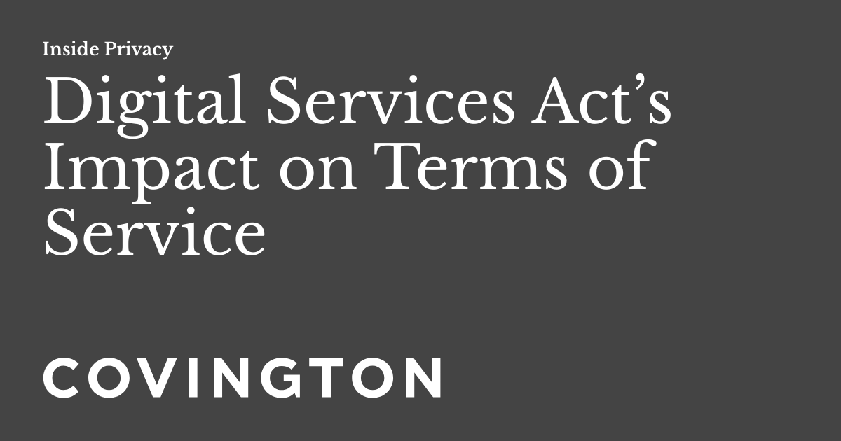 Digital Services Act’s Impact on Terms of Service | Inside Privacy