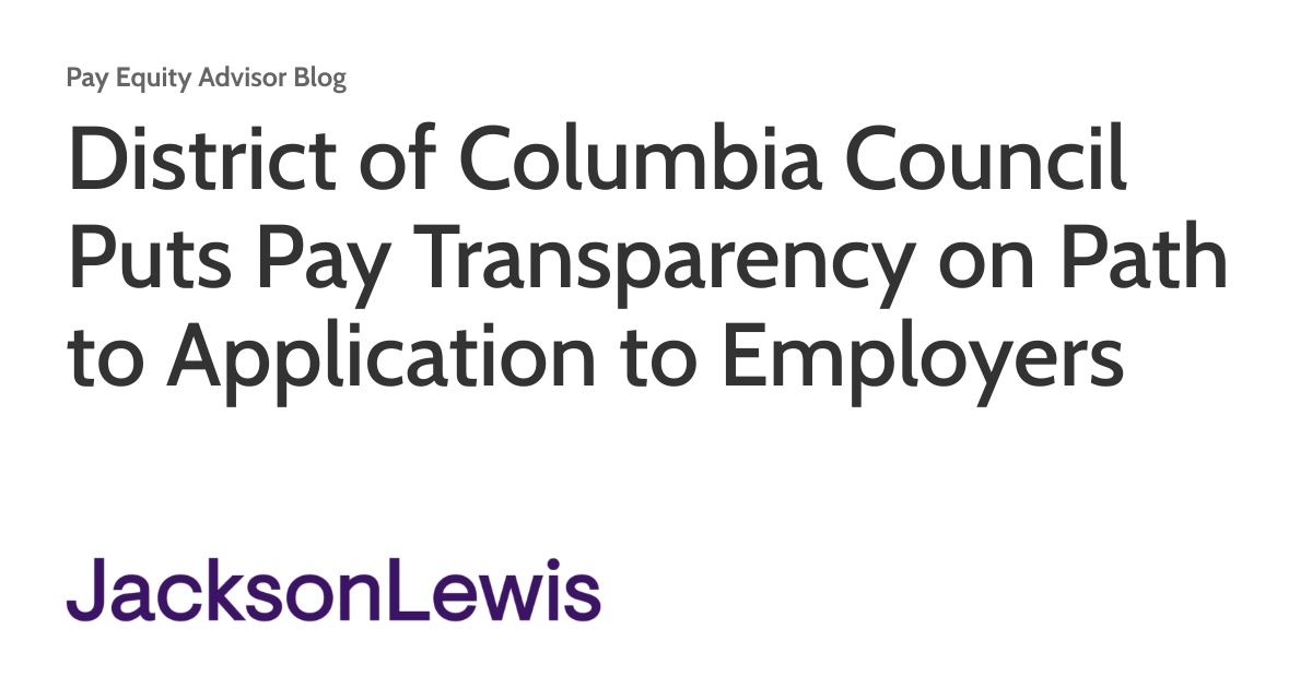 District of Columbia Council Puts Pay Transparency on Path to ...